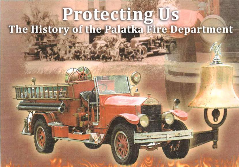 Protecting Us Over the Years – The Palatka Fire Department History ...